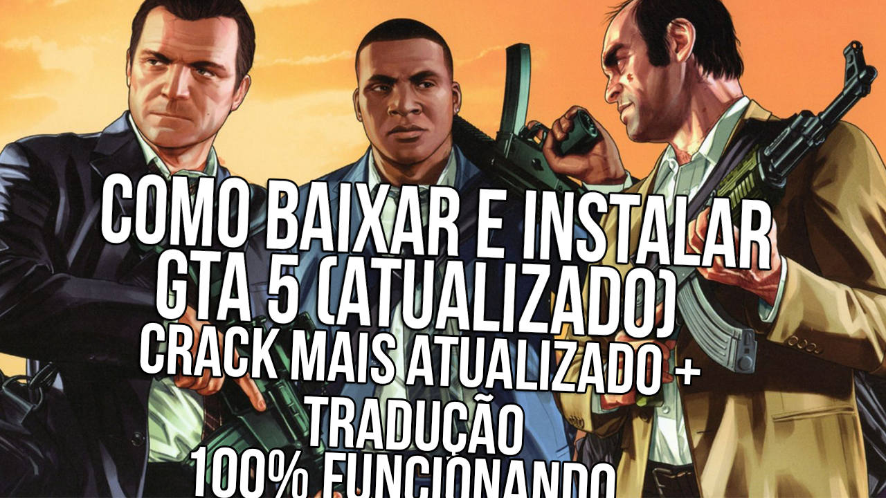 Como baixar e instalar GTA 5 CRACK ATUALIZADO + TRADUÇÃO - Studio Teachers