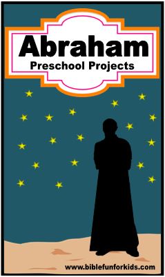 Bible Fun For Kids: Abraham Preschool Projects