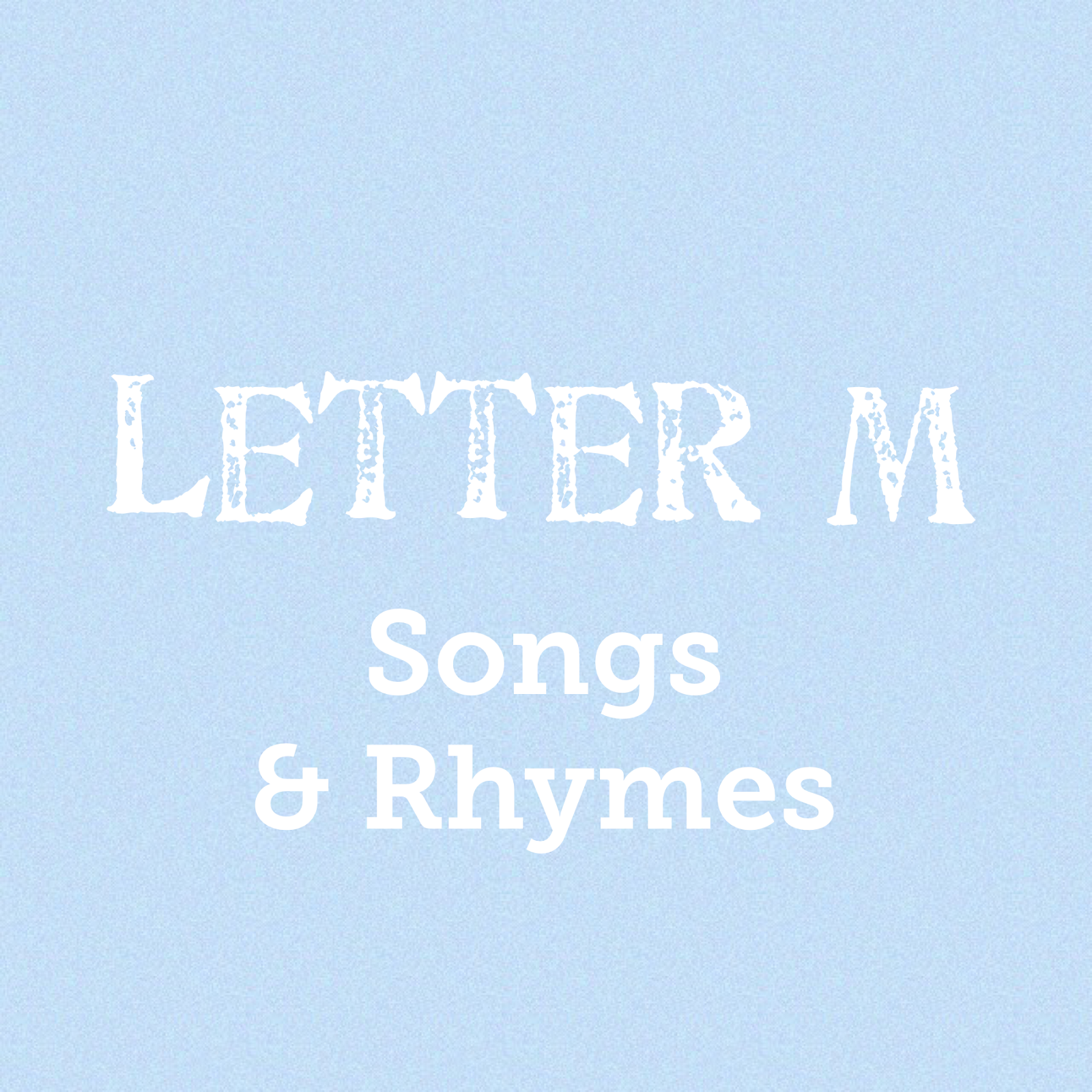 Letter M Songs & Rhymes