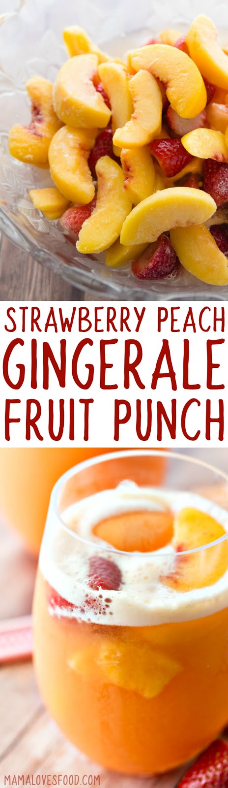 Mama Loves Food!: Strawberry Peach Ginger Ale Party Punch Recipe!