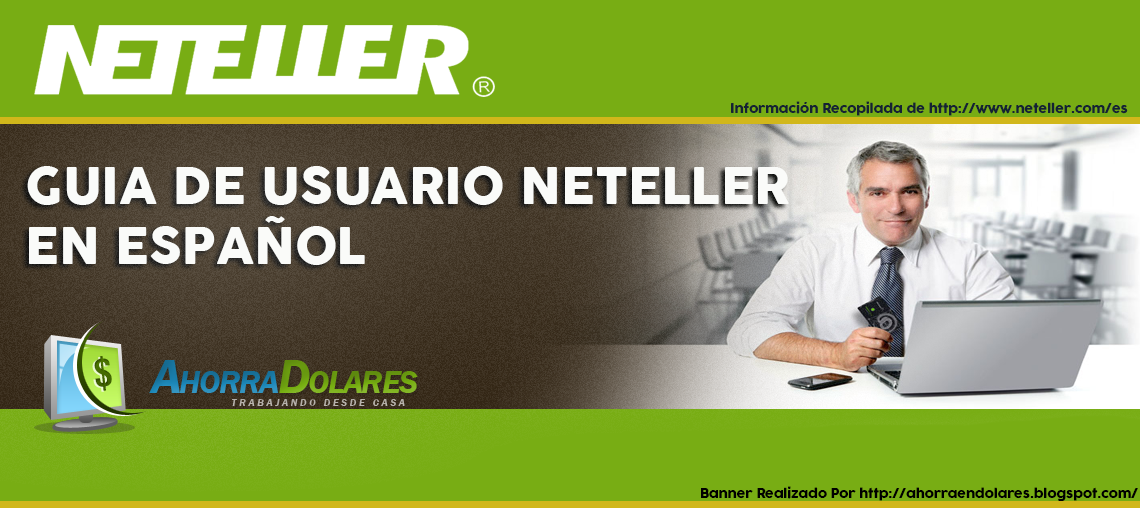 Guia Global Para Ganar Dolares En Internet: Guía de Usuario Neteller en ...