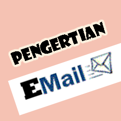 Pengertian Email: Apa itu Email? (Cara Kerja, Fungsi, Jenis)