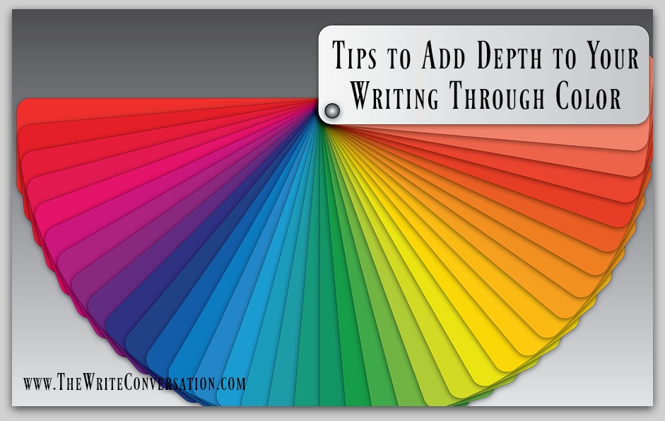The Write Conversation: Tips to Add Depth to Your Writing Through Color