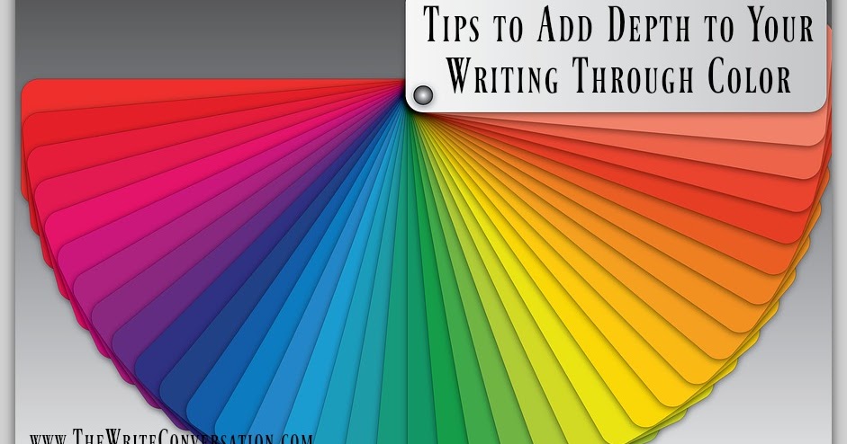 The Write Conversation: Tips to Add Depth to Your Writing Through Color
