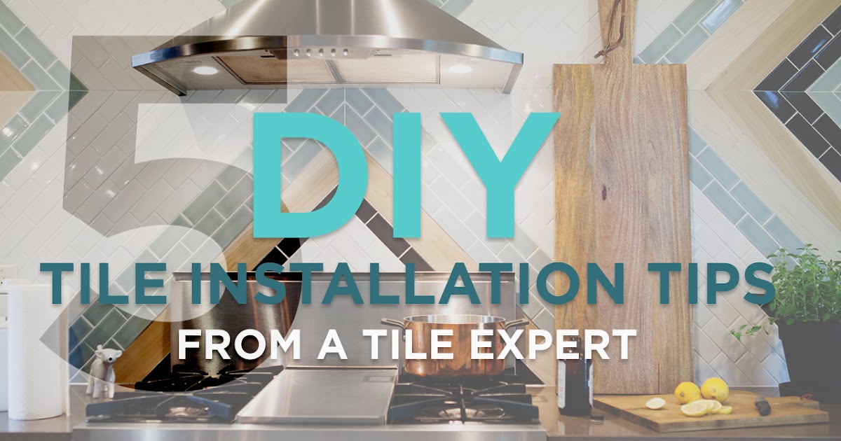 Mission Stone & Tile: 5 DIY tile installation tips from a tile expert