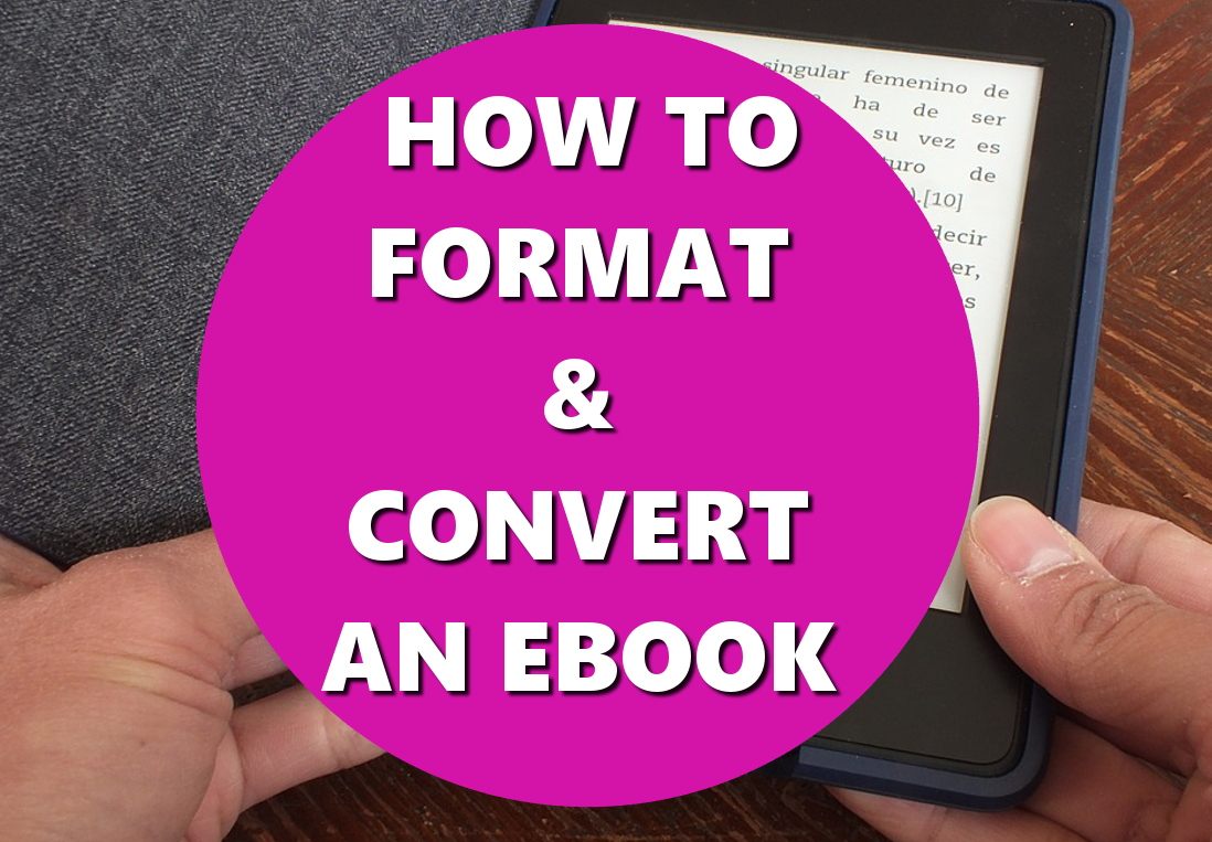 How To Format And Convert An Ebook For Amazon KDP For Free Basic How To s How To Format And Convert An Ebook For Amazon KDP For Free Basic How To s