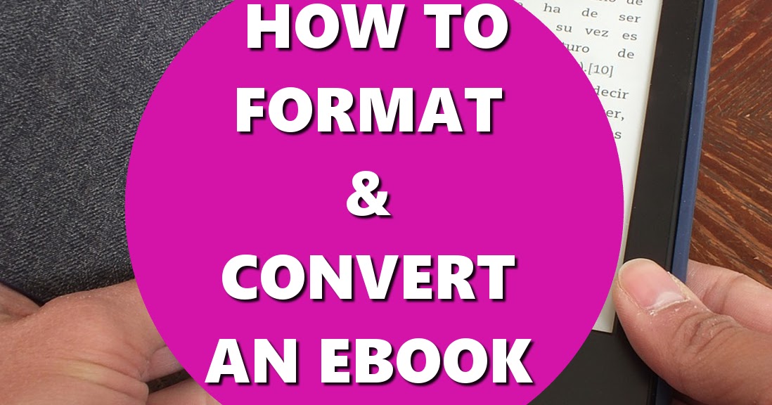 How To Format and Convert an Ebook for Amazon KDP for Free - Basic How-To's