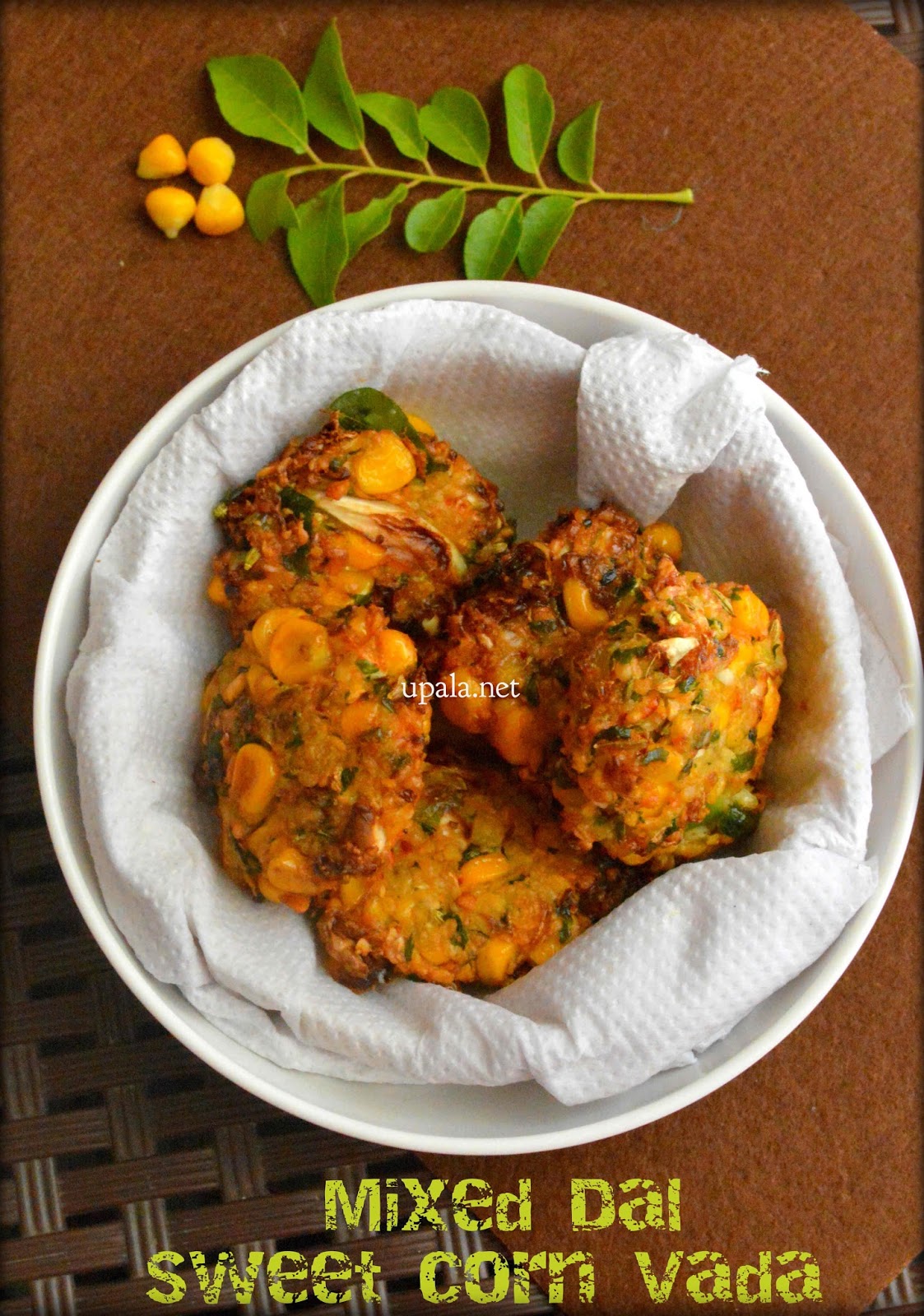 Upala: Mixed Dal Sweet Corn Vada (No onion No Garlic)