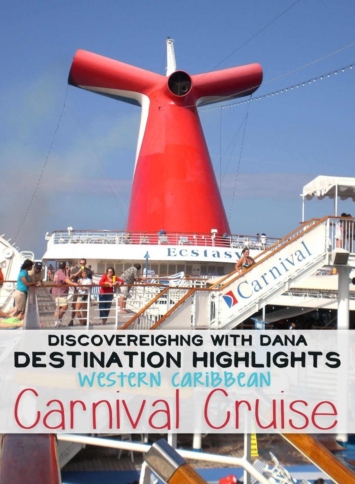 Discovereighng with Dana: {Destination Highlights} Carnival Cruise ...