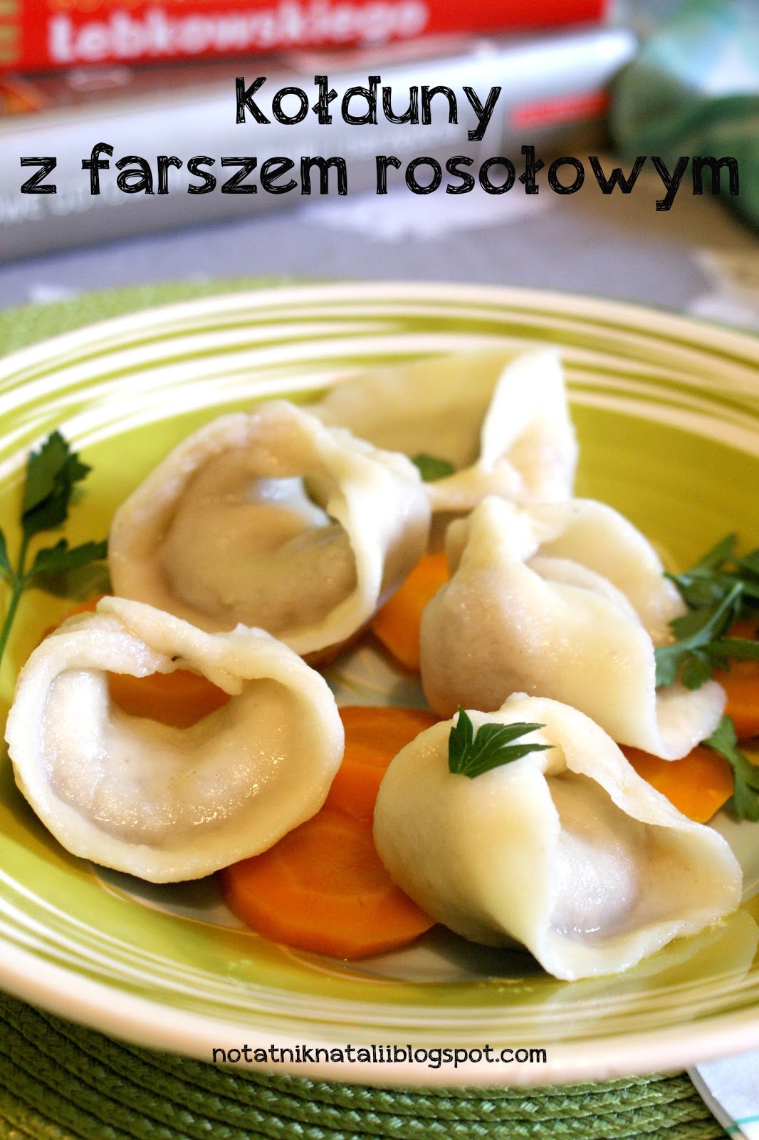 Notatnik Natalii: Kołduny z farszem rosołowym