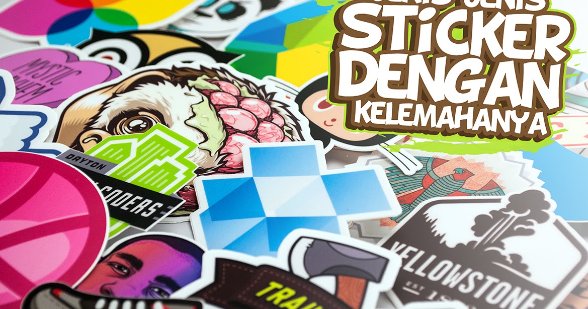 Rumah Digital Printingku : Macam-Macam Sticker Dengan Kelemahannya