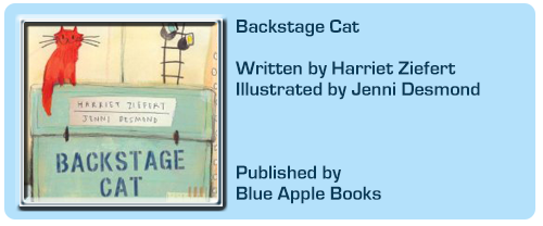 Backstage Cat by Harriet Ziefert and Jenni Desmond (Blue Apple Books)