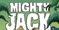 KISS THE BOOK: Mighty Jack by Ben Hatke - ESSENTIAL