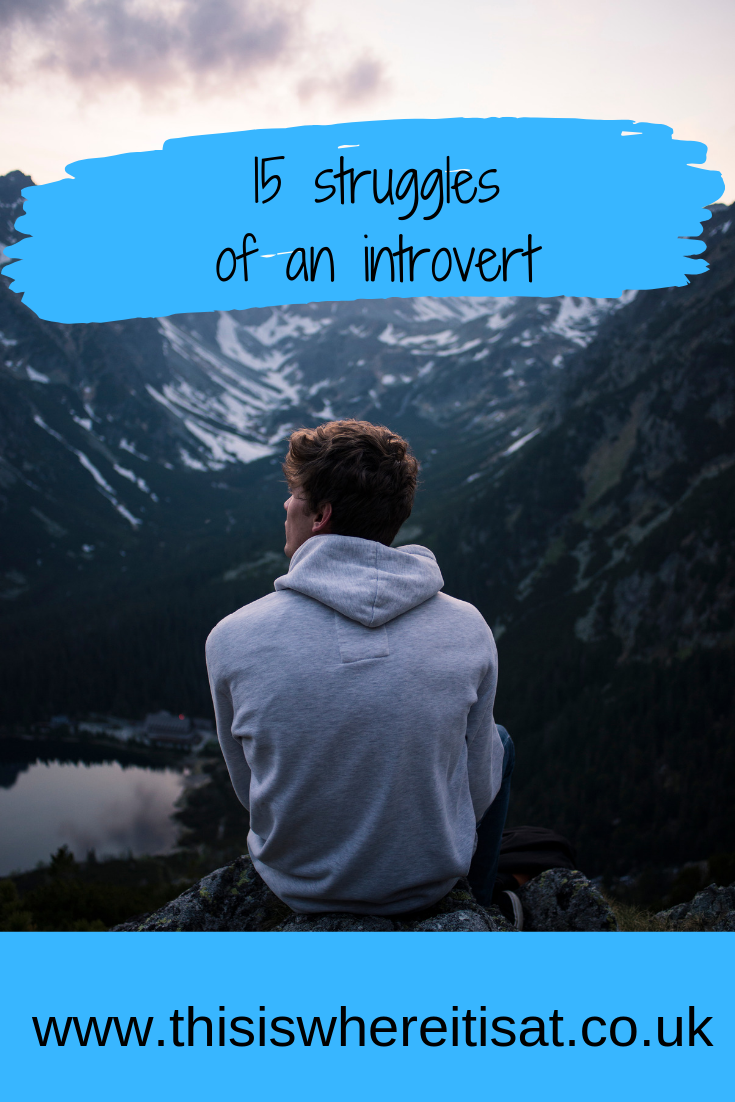 15 struggles of an introvert ~ THIS IS WHERE IT IS AT