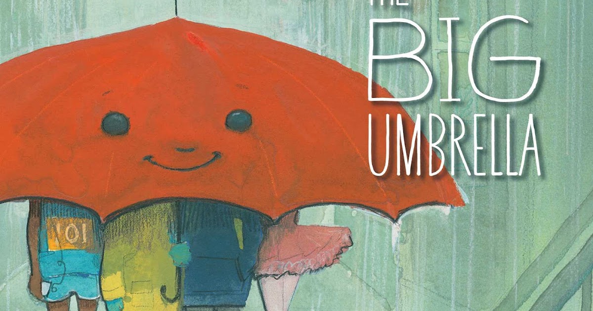 Muddy Puddle Musings Picture Book The Big Umbrella By Amy June Bates And Her Daughter Juniper