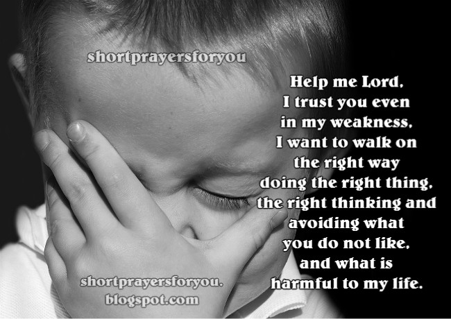 Short Prayer Lord, Help me, I trust you even when I'm weak