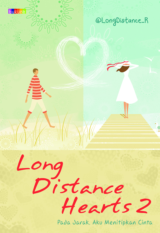 @LongDistance_R: Long Distance Hearts #2 - Pada Jarak, Aku Menitipkan ...
