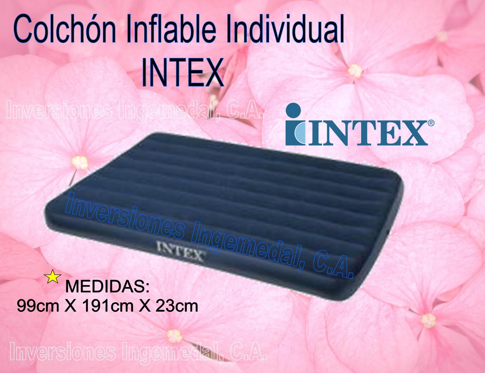 INVERSIONESINGEMEDALCA: INTEX - Colchones Inflables!!