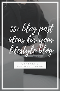 55+ Blog Post Ideas For Your Lifestyle Blog - Cynthia's Aesthetic