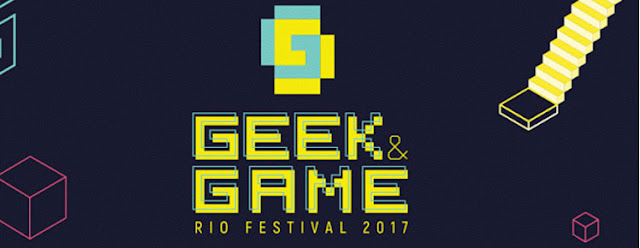 Geek & Game Rio Festival 2017 acontecerá entre os dias 21 e 23 de abril ...