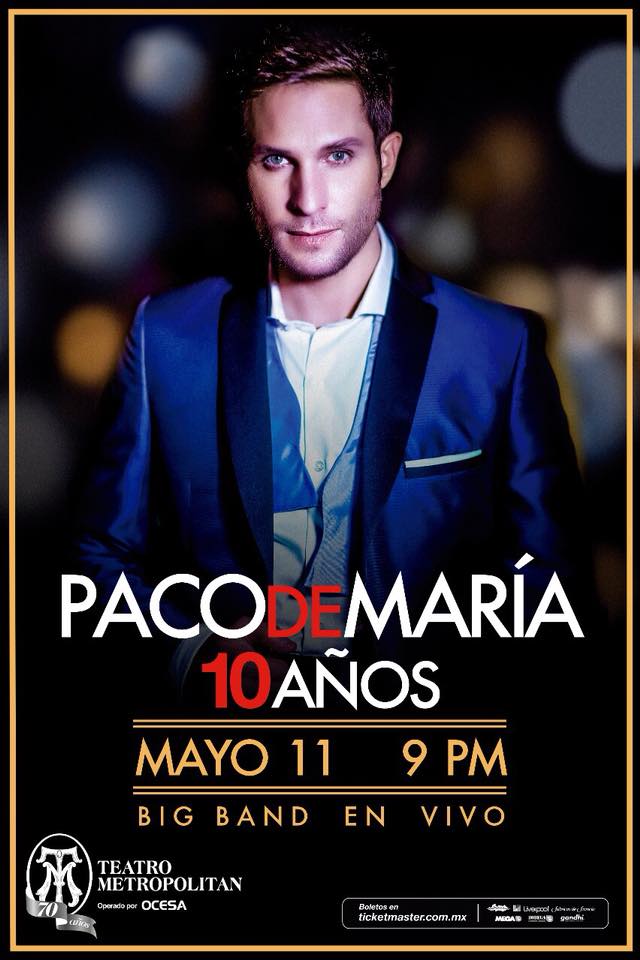 EnPOPados: Paco de María anunció su presentación el próximo 11 de Mayo ...