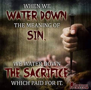 Watered Down Preaching Against Sin Is An Insult to the Cross of Jesus ...
