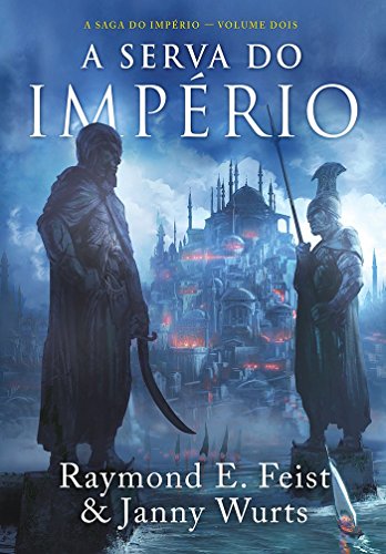 Bom Livro: Resenha: A Saga do Império - A Serva do Império - volume 2