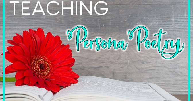 Teaching Persona Poetry | The Daring English Teacher
