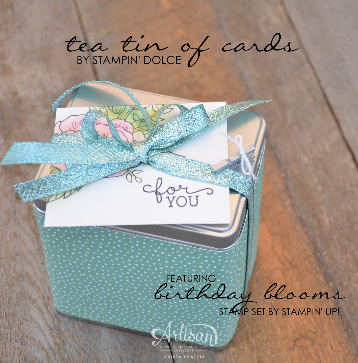 Stampin' Dolce: Tea Tin of Cards - Artisan Design Team Blog Hop