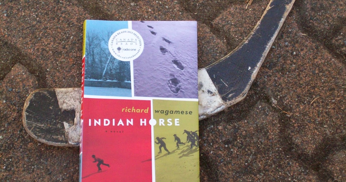 Leanne Dyck's blog: Book Review: Indian Horse by Richard Wagamese