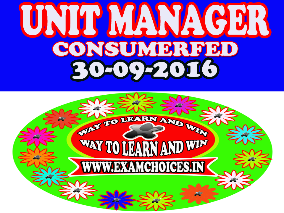 KERALA PSC UNIT MANAGER-CONSUMERFED 30-09-2016 | EXAMCHOICES.IN
