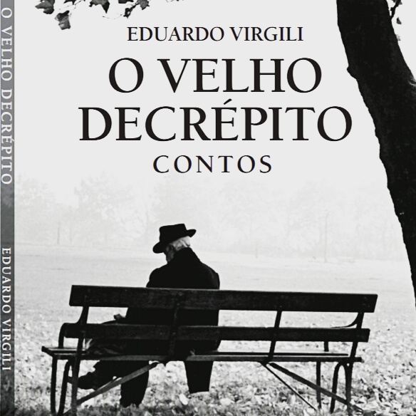 {Divulgação} O Velho Decrépito — Eduardo Virgili | Palácio de Livros