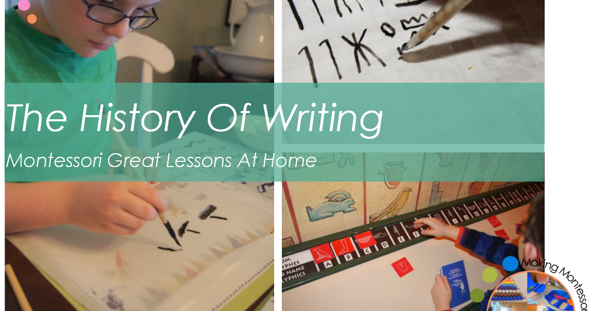 "Making Montessori Ours": History Of Writing, Montessori Great Lessons ...