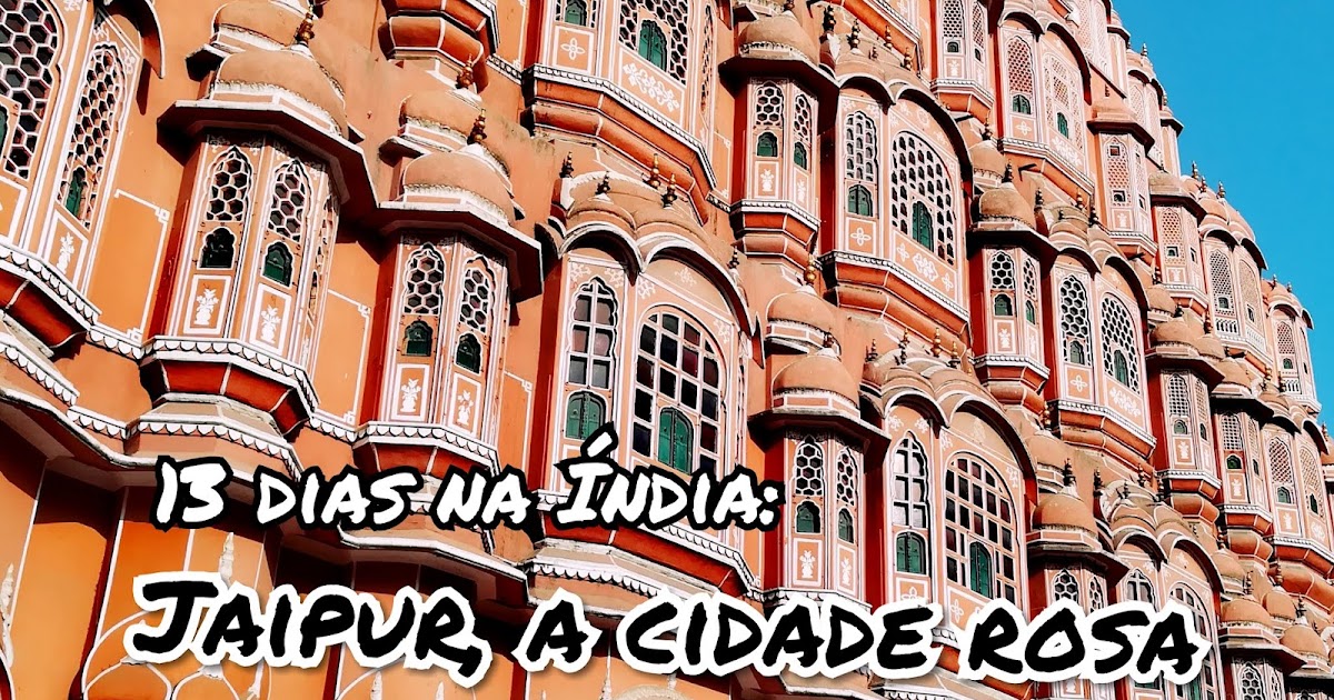 13 dias na Índia - Jaipur, a cidade cor-de-rosa