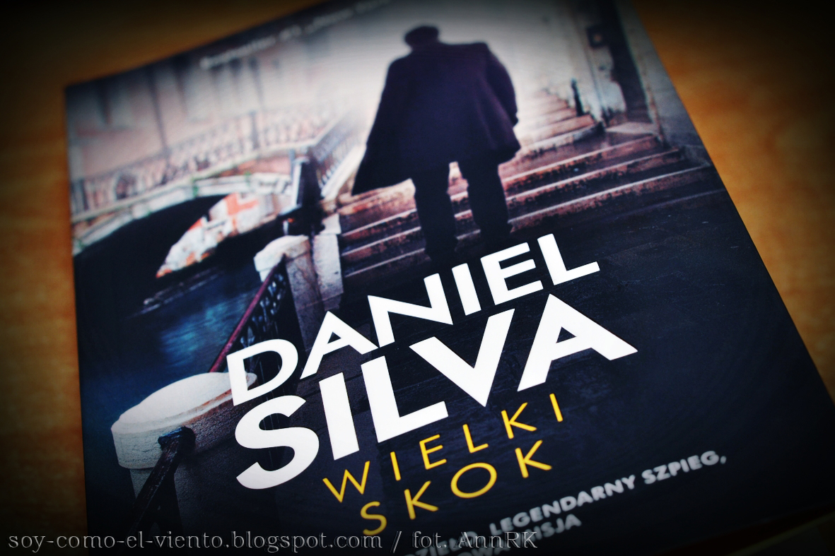 AnnRK: Myśli i słowa wiatrem niesione: Daniel Silva "Wielki skok ...