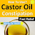 Castor Oil Laxative: 6 Ways To Use Castor Oil for Constipation Fast ...