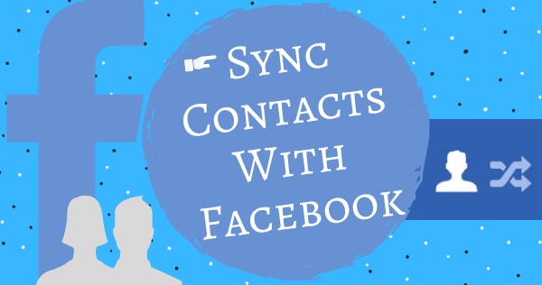How Do I Sync My Facebook With My Contacts New 2019 how-do-i-sync-my-facebook-with-my-contacts-new-2019