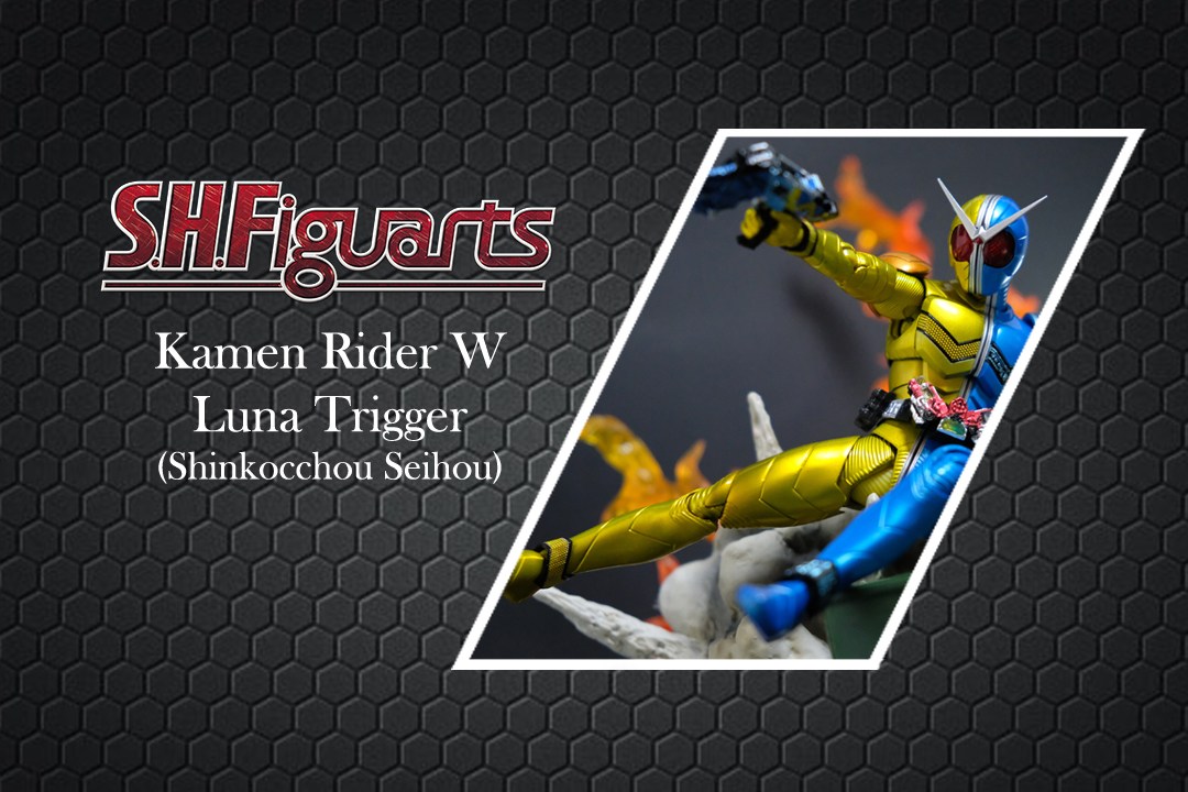 Figure Review: S.H. Figuarts Kamen Rider W Luna Trigger (Shinkocchou ...