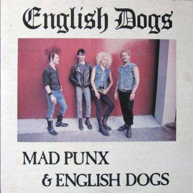 hardcore punk: ENGLISH DOGS – Mad Punx & English Dogs (1983)