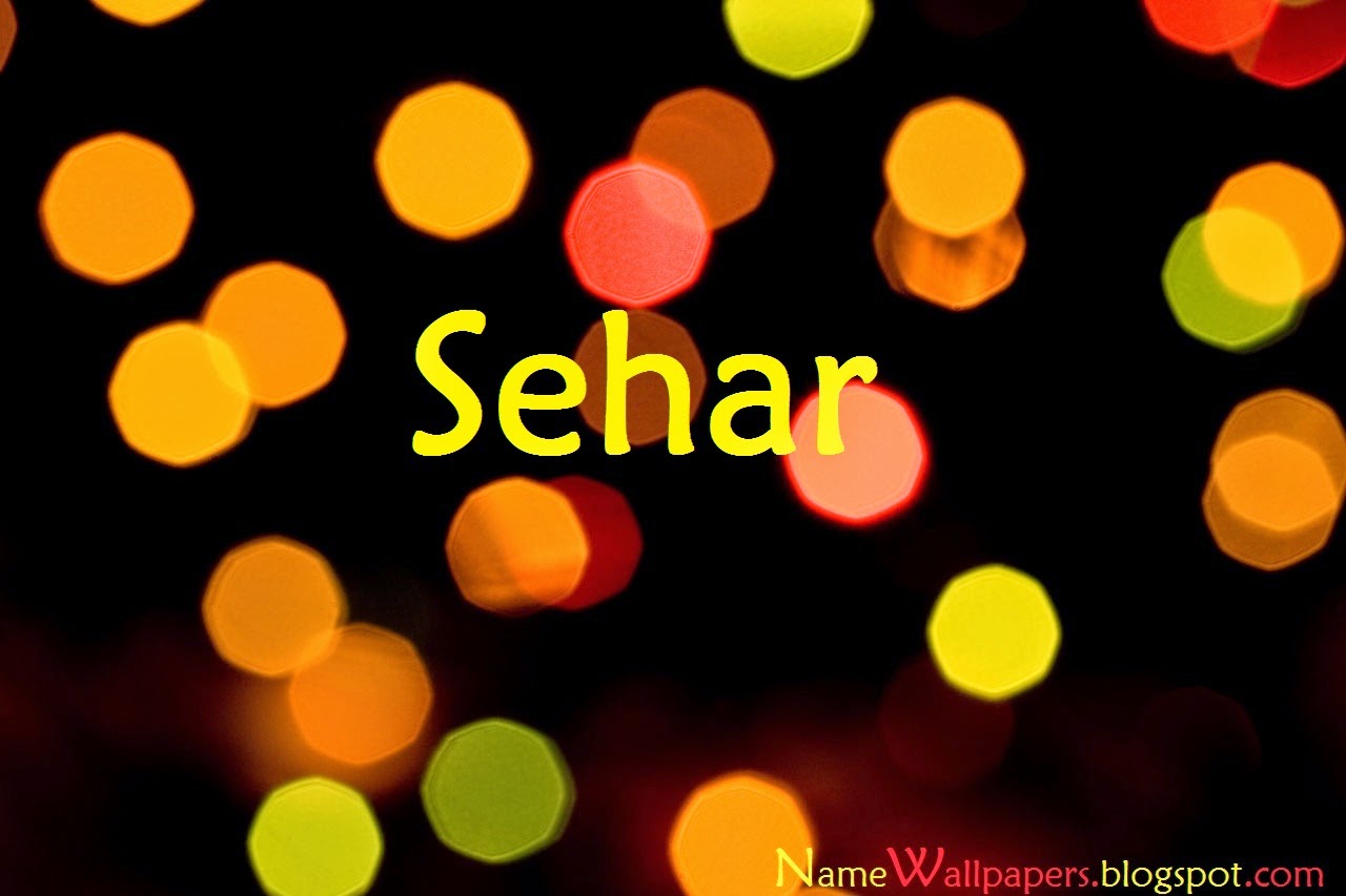 Sehar Name Wallpapers Sehar ~ Name Wallpaper Urdu Name Meaning Name ...