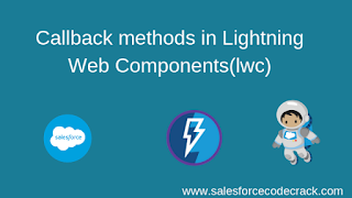 Salesforce Code Crack: Callback Methods in Lightning Web Components(lwc)