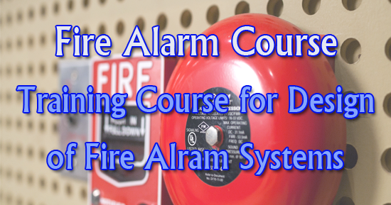 Fire Alarm Training Course - Design of Fire Alarm Systems
