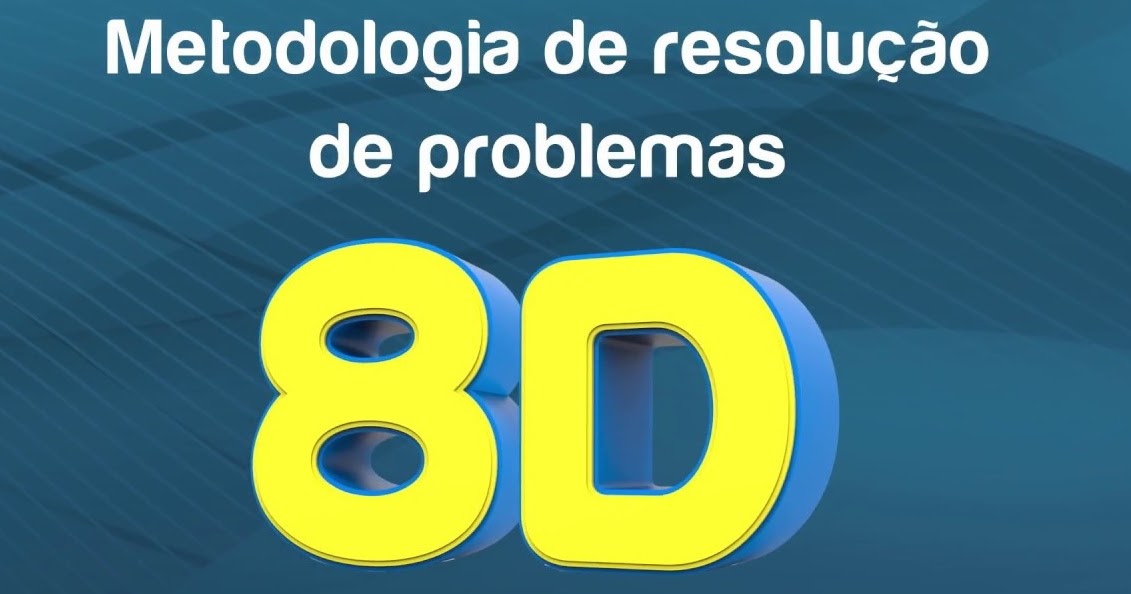 ENGSIM SOLUÇÕES EM ENGENHARIA: 8D – METODOLOGIA DE RESOLUÇÃO DE PROBLEMAS