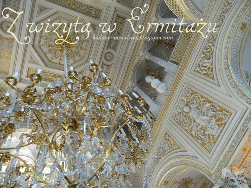 Buduar Porcelany: Z wizytą w Ermitażu, cz. I