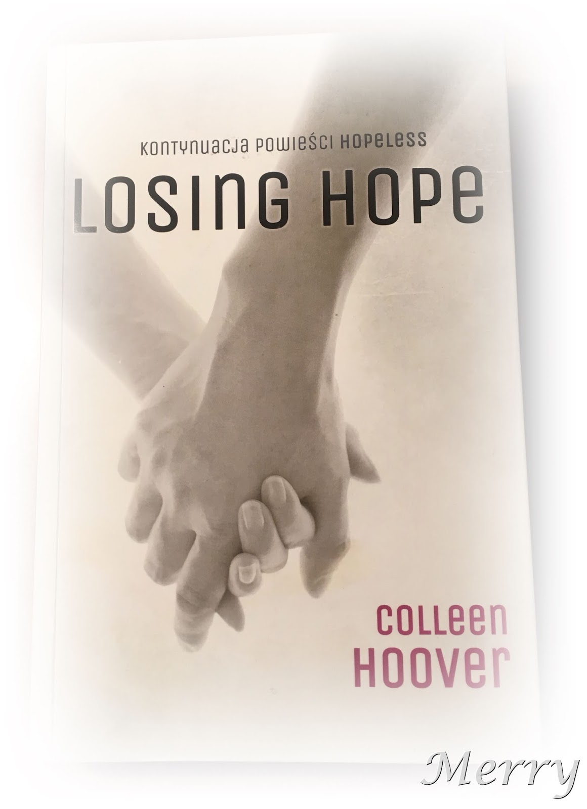 Fascynacja książką : "Losing Hope" Colleen Hoover