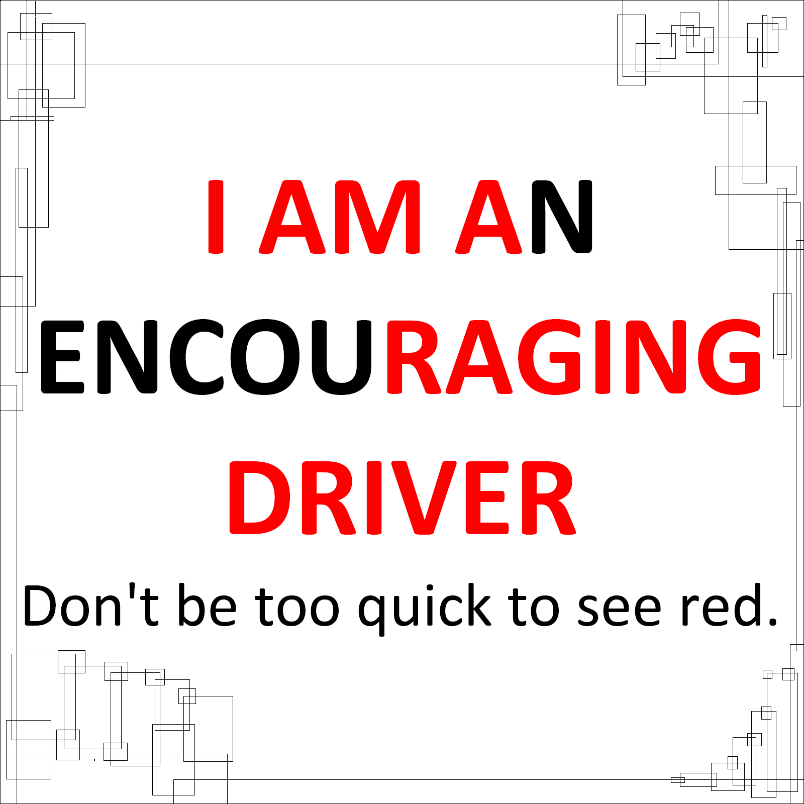 Welcome: I am an encouraging driver