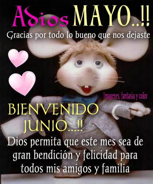 Imagenes, fantasia y color: ADIOS MAYO !! BIENVENIDO JUNIO...!!!