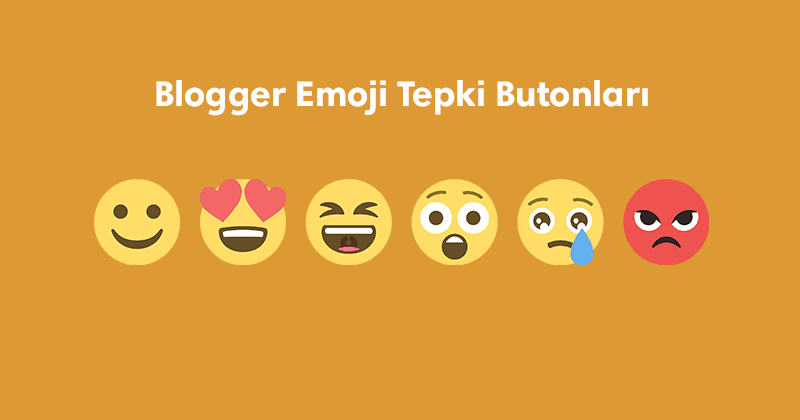 Blogger Emoji Tepki Butonları Nasıl Eklenir? - Blogger Deposu