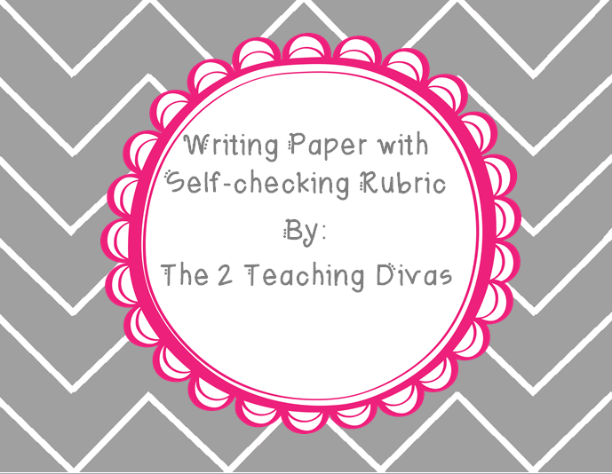 The 2 Teaching Divas: Writing Paper with Self-Assessing Check List