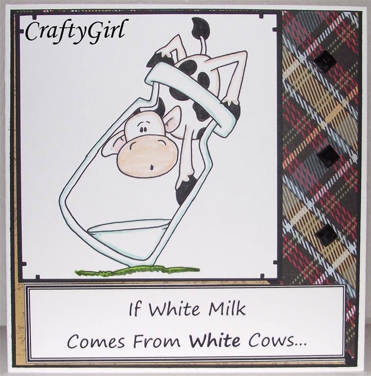 CraftyGirl Cards and Crafts: "Got Milk?" Card